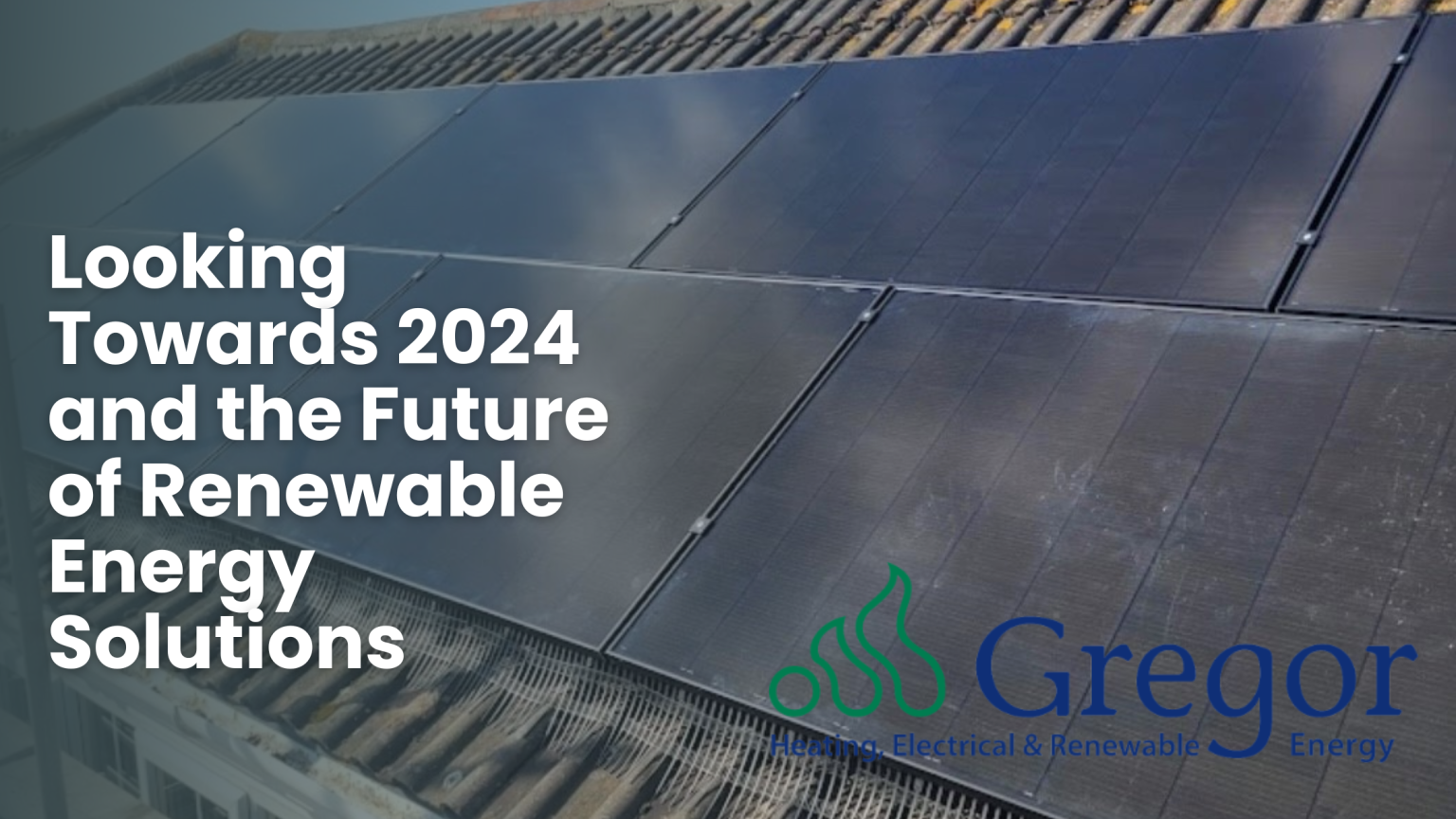 Looking Towards 2024 and the Future of Renewable Energy Solutions